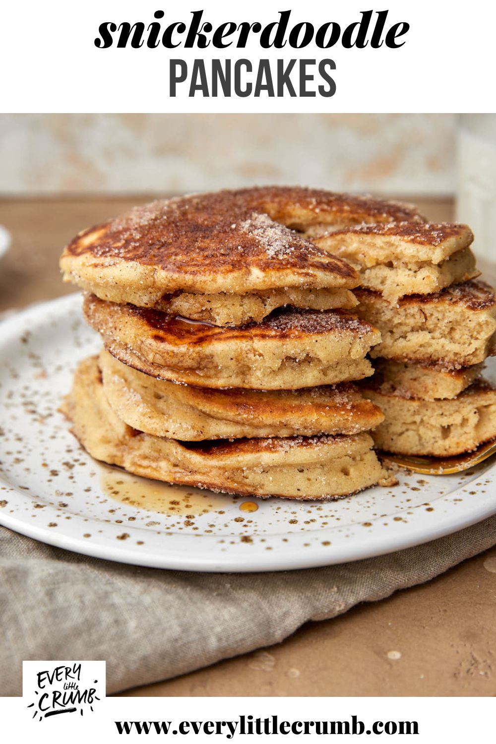 Snickerdoodle Pancakes - Every Little Crumb